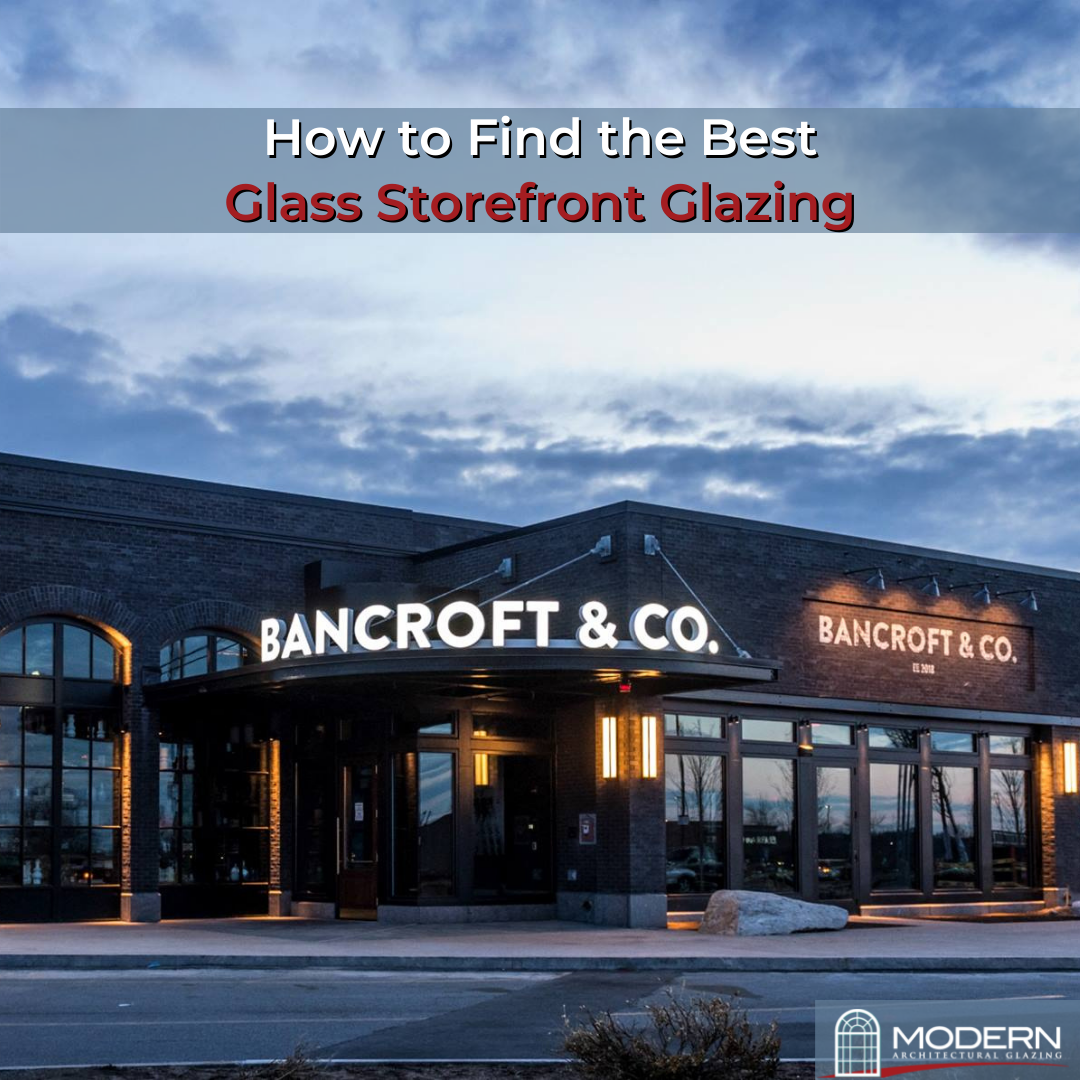 How to Find the Best Glass Storefront Glazing - Glass Installers